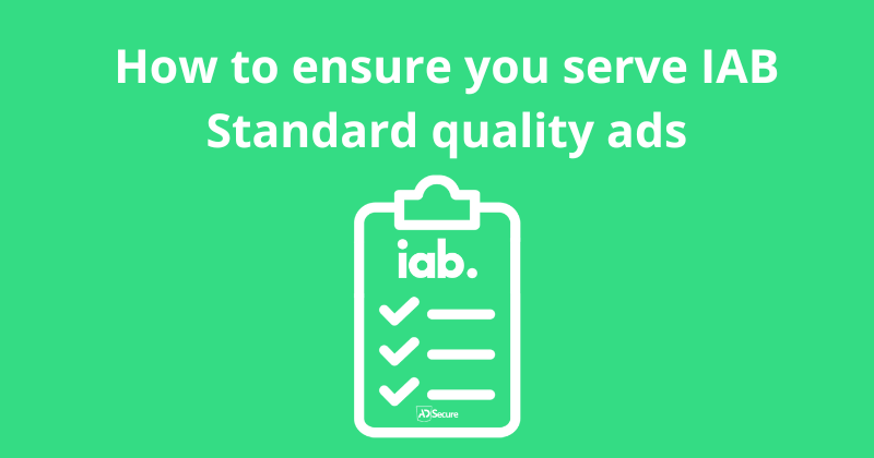 EXADS - How to ensure you serve IAB Standard quality ads